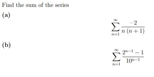 Solved Find the sum of the series (a) ∑n=1∞n(n+1)−2 (b) | Chegg.com