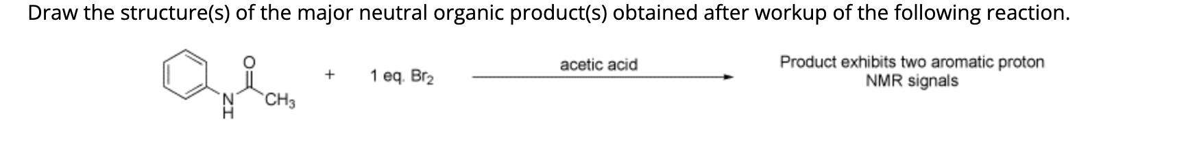 Solved Draw the structure(s) ﻿of the major neutral organic | Chegg.com