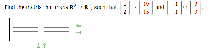 Solved Find the matrix that maps R2 → R2, such that (1)-( 13 | Chegg.com