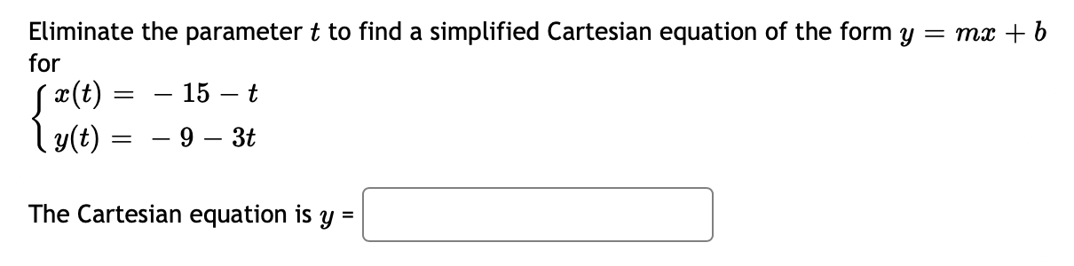 Solved Eliminate the parameter t to find a simplified | Chegg.com