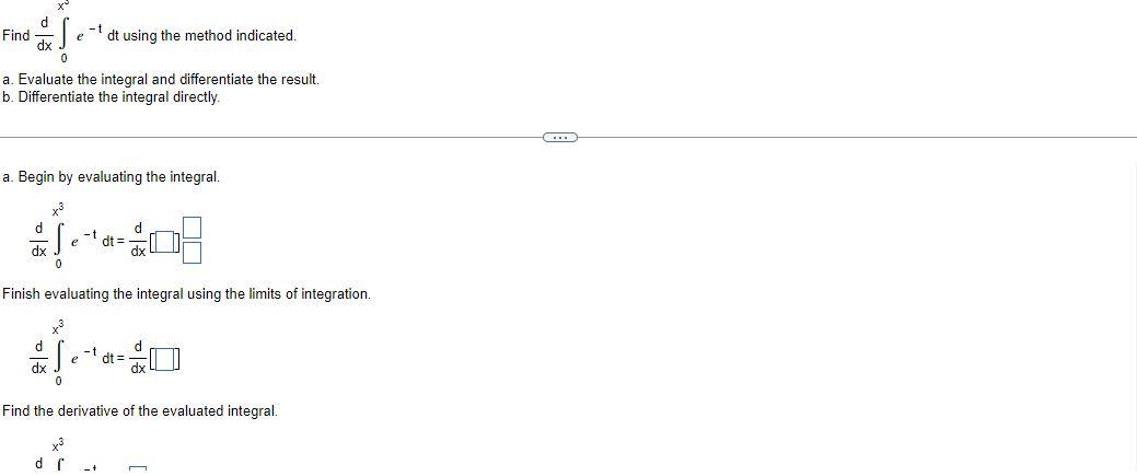 Solved Find dxd∫0e−tdt using the method indicated. a. | Chegg.com