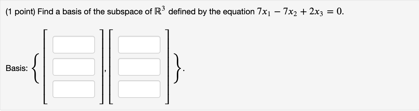 Solved (1 point) Find a basis of the subspace of R3 defined | Chegg.com
