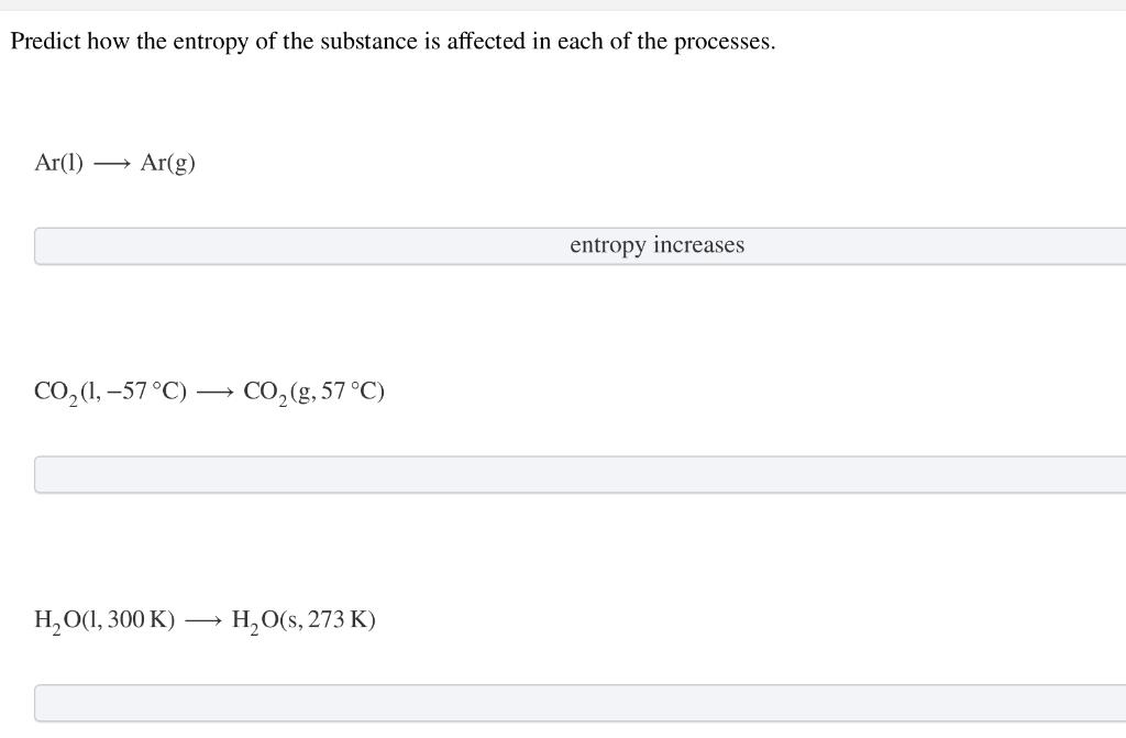 Solved Predict how the entropy of the substance is affected | Chegg.com