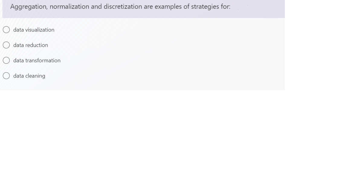Solved Aggregation, normalization and discretization are | Chegg.com
