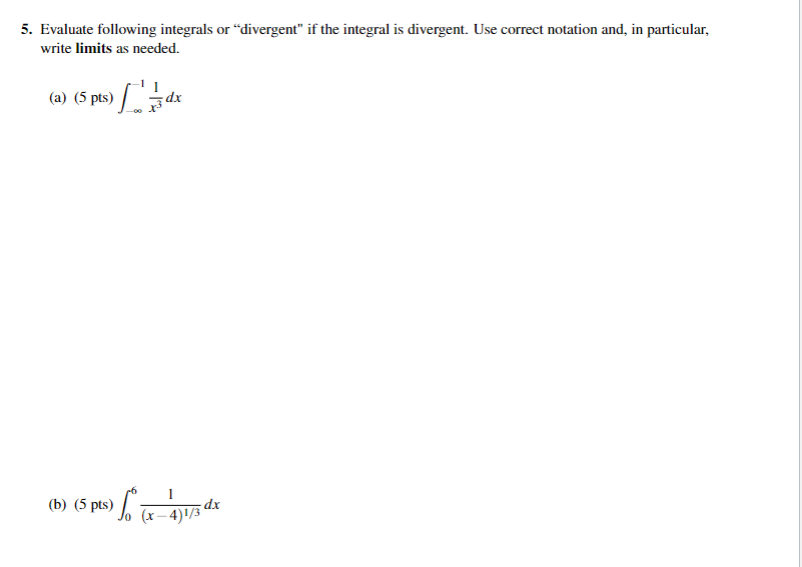 Solved 5. Evaluate following integrals or "divergent" if the | Chegg.com