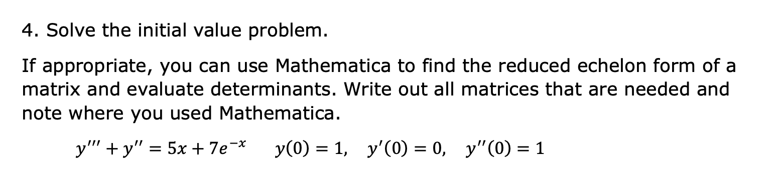 Solved 4. Solve the initial value problem. If appropriate, | Chegg.com