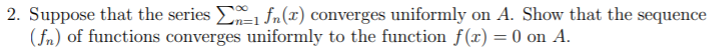 Solved 2. Suppose that the series fn(2) converges uniformly | Chegg.com
