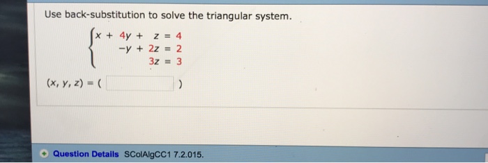 Solved Use back-substitution to solve the triangular system. | Chegg.com