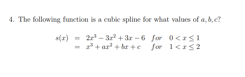 Solved 4. The following function is a cubic spline for what | Chegg.com