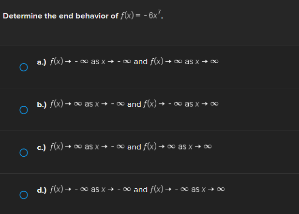Solved Determine the end behavior of f(x)=-6x7.a.) f(x)→-∞ | Chegg.com