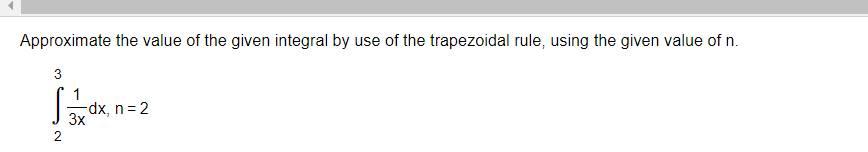 Solved Approximate the value of the given integral by use of | Chegg.com