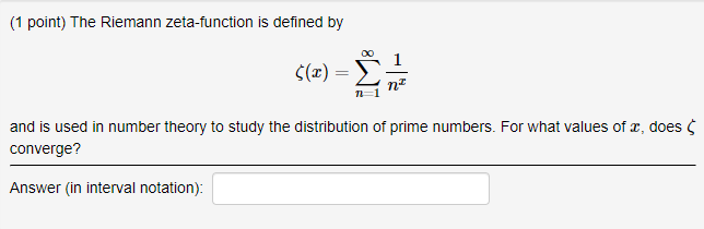 Solved (1 point) The Riemann zeta-function is defined by | Chegg.com