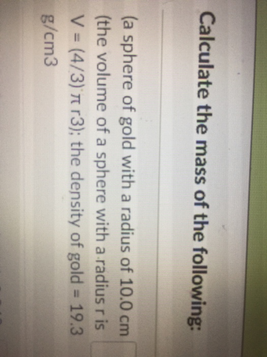 Solved Calculate the mass of the following: a sphere of | Chegg.com