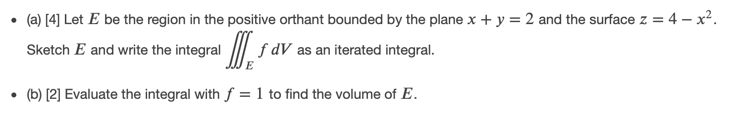 Solved (a) [4] Let E be the region in the positive orthant | Chegg.com