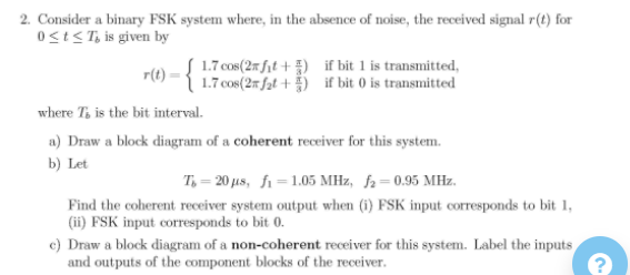 Solved 2. Consider a binary FSK system where, in the absence | Chegg.com