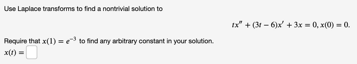 Solved Use Laplace transforms to find a nontrivial solution | Chegg.com