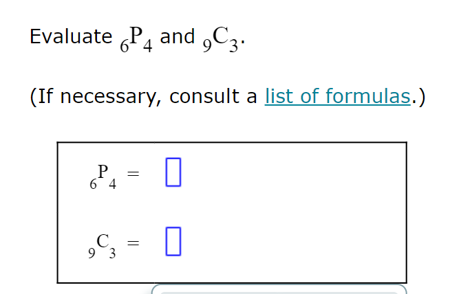 Solved Evaluate 6P4 and 9C3. (If necessary, consult a list | Chegg.com