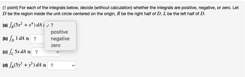 Solved (1 point) For each of the integrals below, decide | Chegg.com