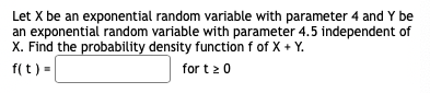 Solved Let X be an exponential random variable with | Chegg.com