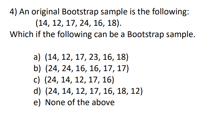 Solved 4) An original Bootstrap sample is the following: | Chegg.com