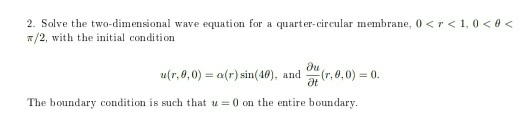 Solved 2. Solve the two-dimensional wave equation for a | Chegg.com