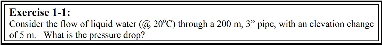 Solved Exercise 1-1: Consider the flow of liquid water (@2 | Chegg.com Solved Exercise 1-1: Consider the flow of liquid water (@2 | Chegg.com