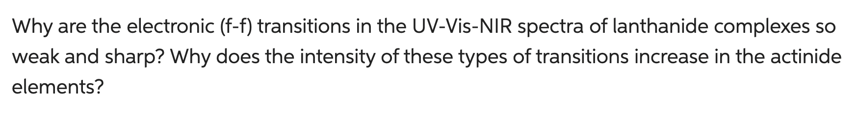 Solved Why are the electronic (f-f) transitions in the | Chegg.com