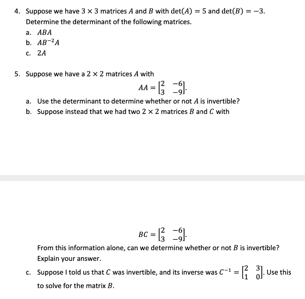 Solved 4. Suppose we have 3×3 matrices A and B with det(A)=5 | Chegg.com