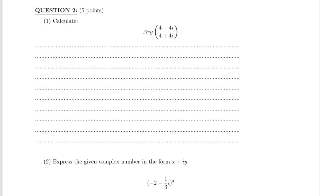 Solved QUESTION 2: (5 points) (1) Calculate: Arg 4 - 4 4 + | Chegg.com