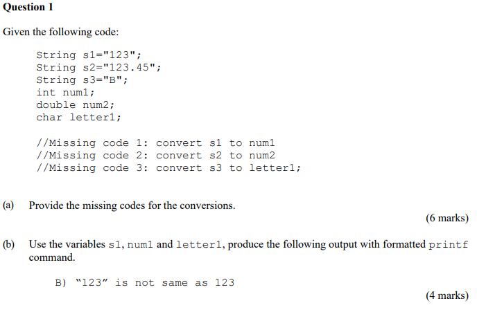 Solved Question 1 Given the following code: String sl="123"; | Chegg.com