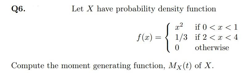 Solved Q6. Let X have probability density function | Chegg.com