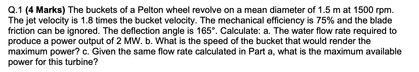 Solved Q.1 (4 ﻿Marks) ﻿The buckets of a Pelton wheel revolve | Chegg.com