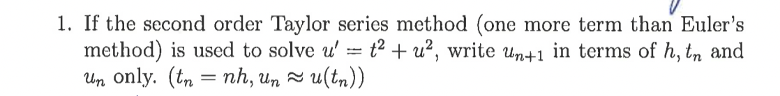 Solved 1. If the second order Taylor series method (one more | Chegg.com