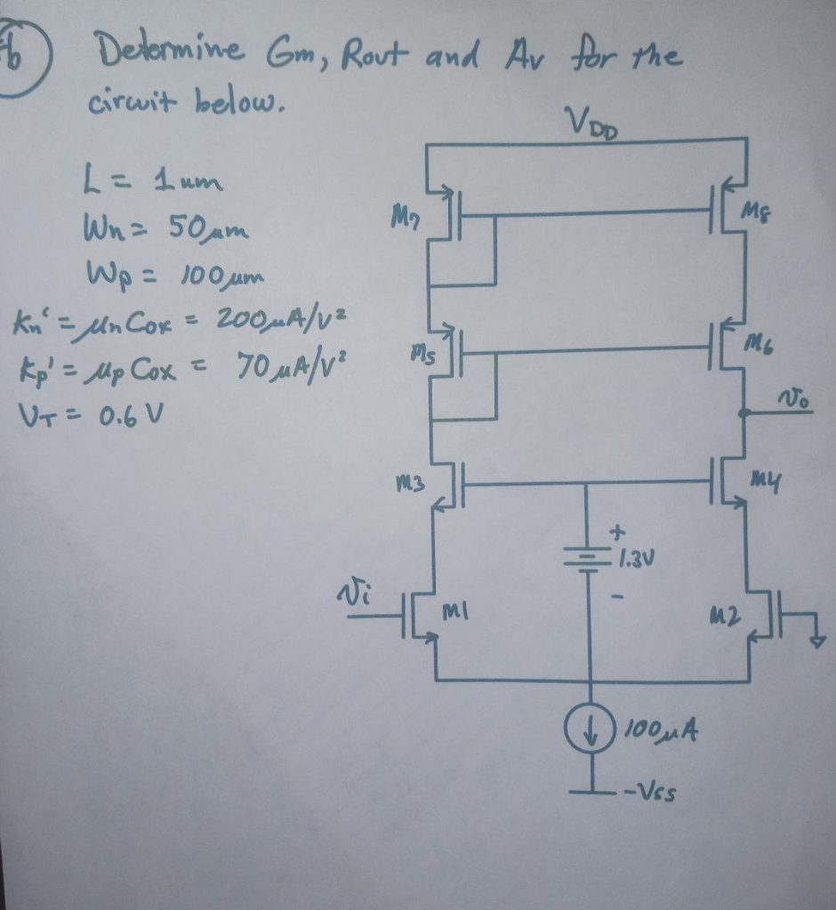 Mg Determine Gm, Rout and Av for the circuit below. | Chegg.com