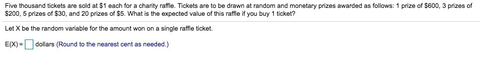 Solved Five thousand tickets are sold at $1 each for a | Chegg.com Solved Five thousand tickets are sold at $1 each for a | Chegg.com