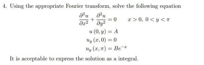 Solved == 4. Using the appropriate Fourier transform, solve | Chegg.com
