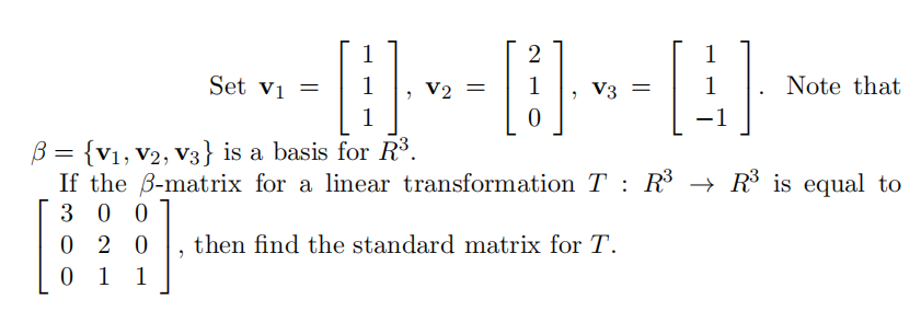 Solved = = 1 2 1 Set V1 = 1 V2 = V3 1 Note that 1 0 -1 B = | Chegg.com