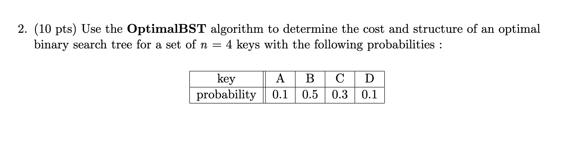 Solved 2 10 Pts Use The Optimalbst Algorithm To Determine 
