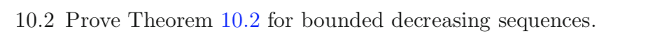 Solved 10.2 Prove Theorem 10.2 for bounded decreasing | Chegg.com