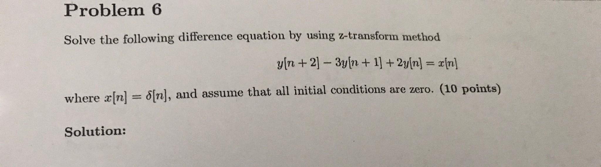 Solved Solve the following difference equation by using | Chegg.com