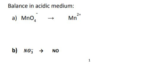 Solved Balance in acidic medium: 2+ a) Mno, Mn b) No5 ㅋ NO 1 | Chegg.com