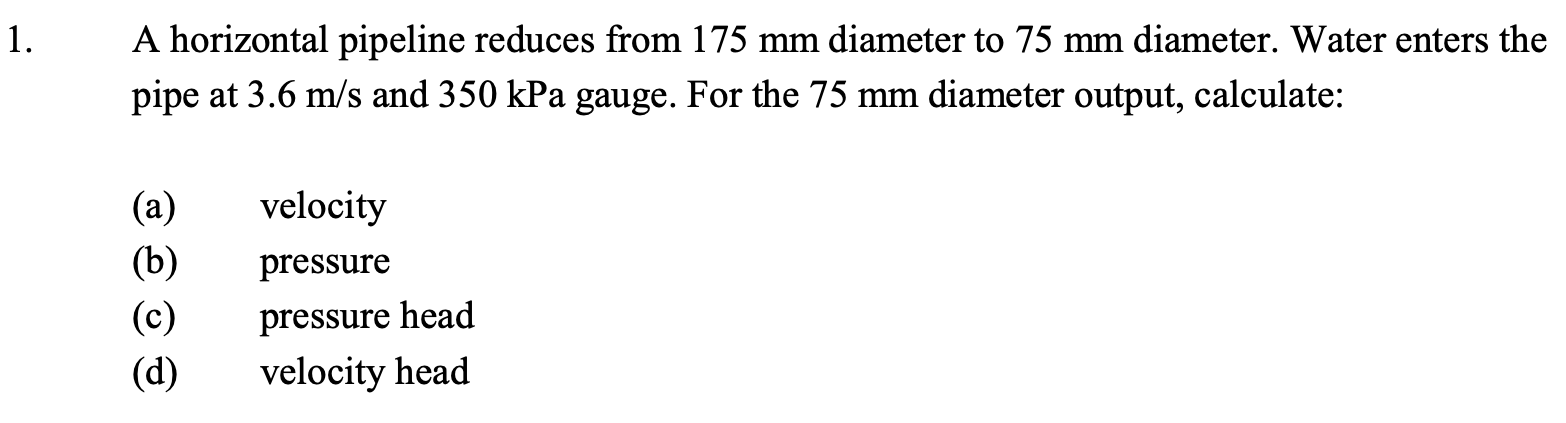 Solved A horizontal pipeline reduces from 175 mm diameter to | Chegg.com