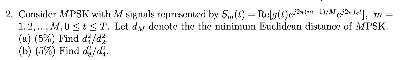 Solved 2. Consider M PSK with M signals represented by | Chegg.com
