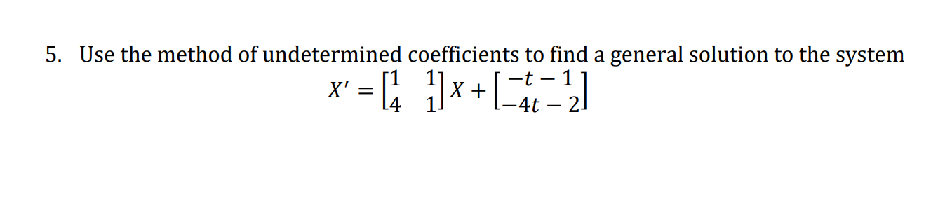 Solved 5. Use the method of undetermined coefficients to | Chegg.com