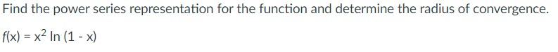 Solved Find the power series representation for the function | Chegg.com