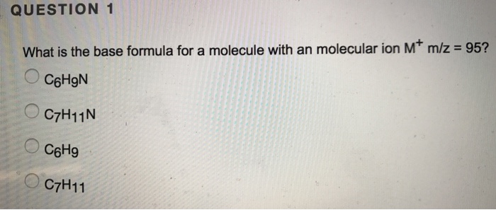 Solved QUESTION 1 What is the base formula for a molecule | Chegg.com