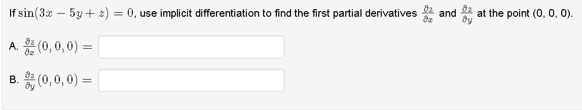 Solved If sin(3x−5y+z)=0, use implicit differentiation to | Chegg.com