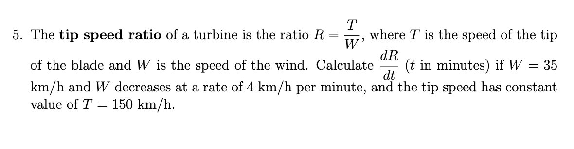 Solved T 5. The tip speed ratio of a turbine is the ratio R= | Chegg.com