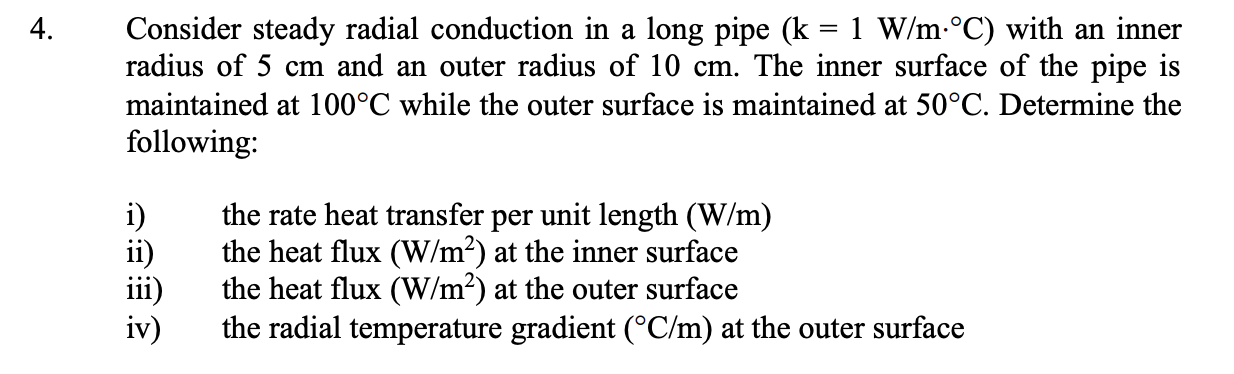Solved 4. Consider steady radial conduction in a long pipe | Chegg.com