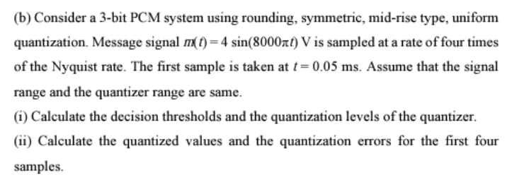 Solved (b) Consider a 3-bit PCM system using rounding, | Chegg.com